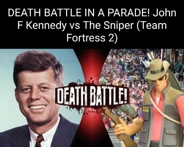DEATH BATTLE IN A PARADE! John F Kennedy vs The Sniper (Team Fortress 2