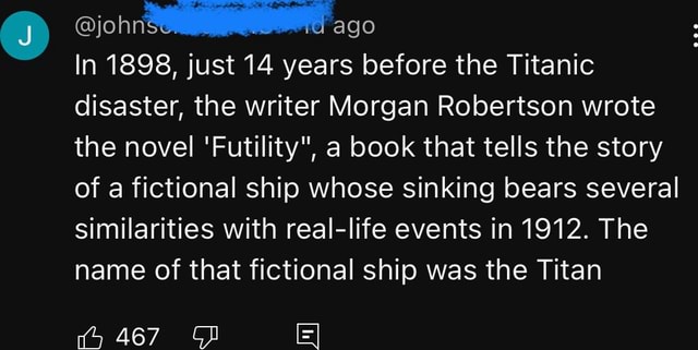 Ago In 1898, just 14 years before the Titanic disaster, the writer ...