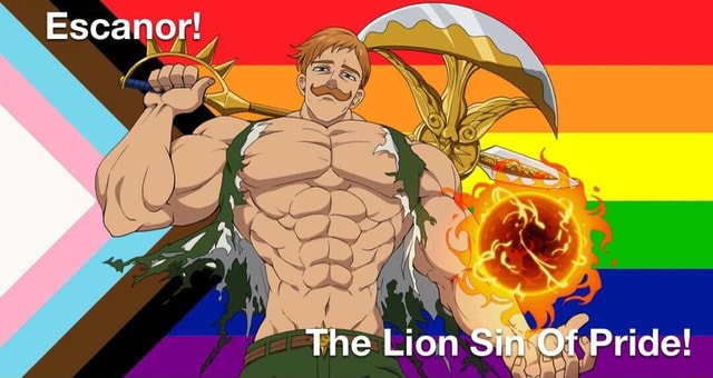 Escanor! The Lion Sin Of Pride! - iFunny