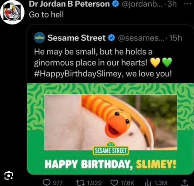 Dr Jordan B Peterson Go to hell Sesame Street He may be small, but he ...