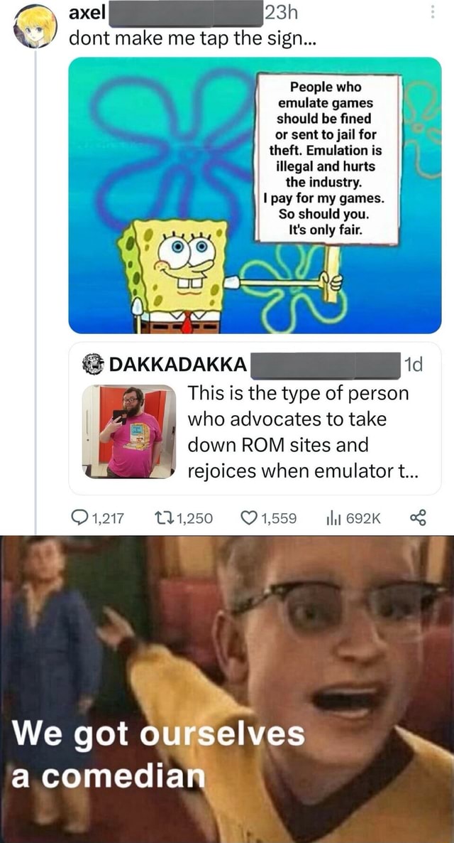 Dont make me tap the sign... People who emulate games should be fined ...