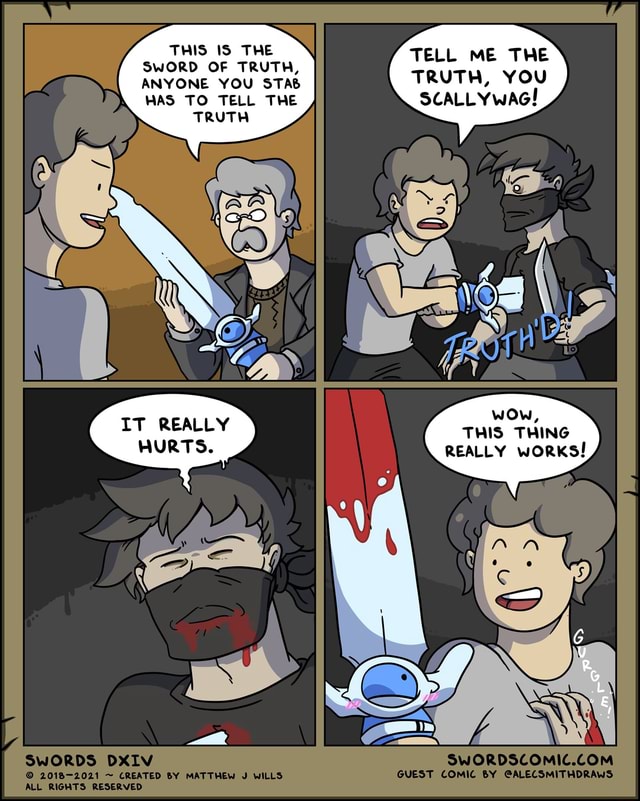 Sword It Out - THIS IS THE SWORD OF TRUTH, ANYONE YOU STAB WAS TO TELL ...