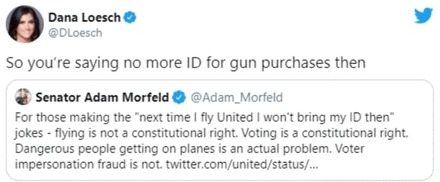 Dana Loesch @ @DLoesch So you're saying no more ID for gun purchases ...