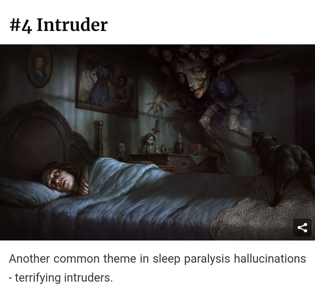 #4 Intruder Another common theme in sleep paralysis hallucinations ...