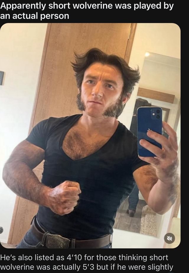 Apparently short wolverine was played by an actual person He's also ...