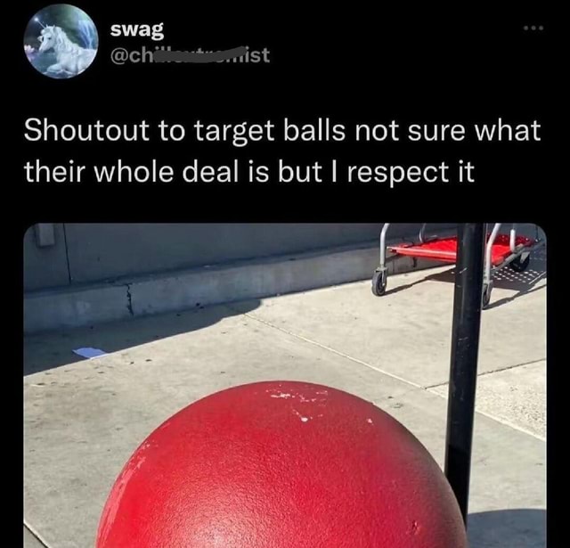 Swag St Shoutout to target balls not sure what their whole deal is but ...