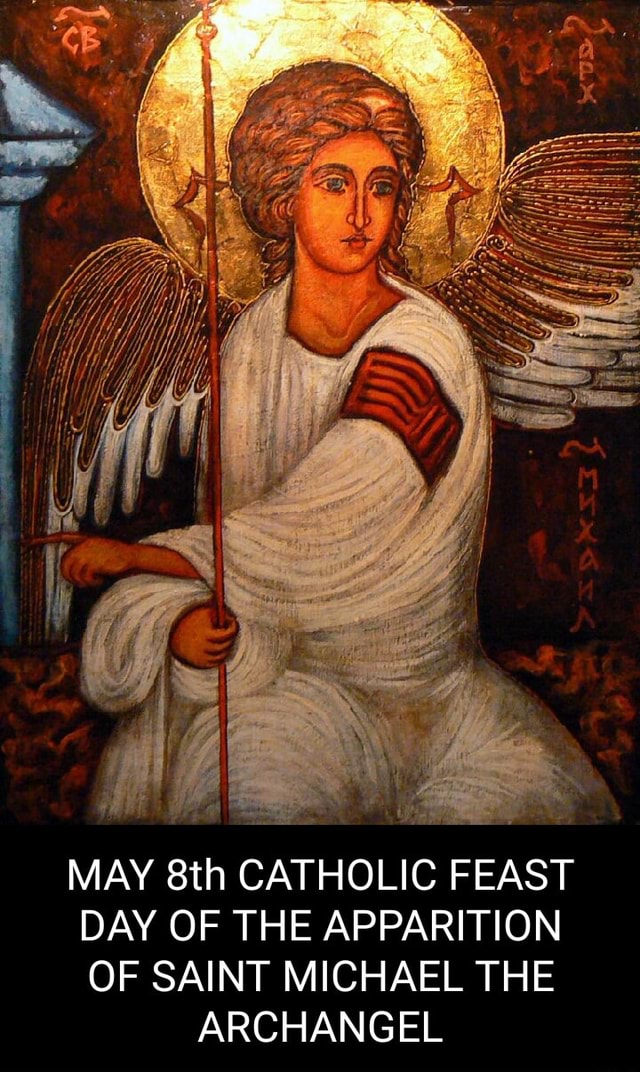 MAY CATHOLIC FEAST DAY OF THE APPARITION OF SAINT MICHAEL THE ARCHANGEL ...