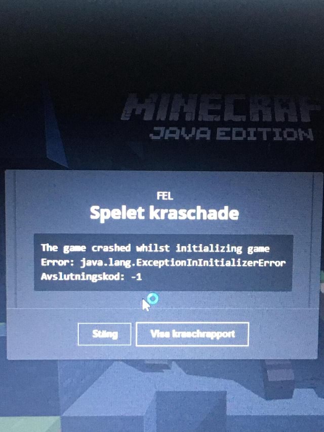 Fel The Game Crashed Whilst Initializing Game Error Java Avslutningskod 1 Ifunny