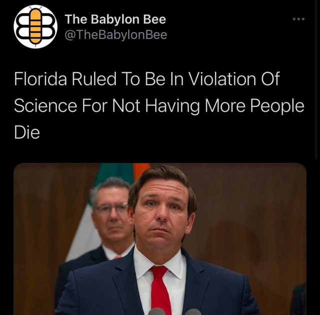 The Babylon Bee @TheBabylonBee Florida Ruled To Be In Violation Of ...