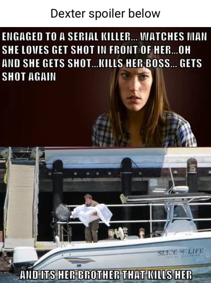 Dexter spoiler below ENGAGED TO A SERIAL KILLER... WATCHES MAN SHE ...