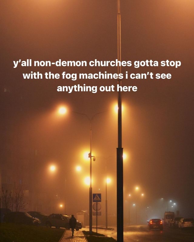 Rahhggggg abstract memes for you today - y'all non-demon churches gotta ...