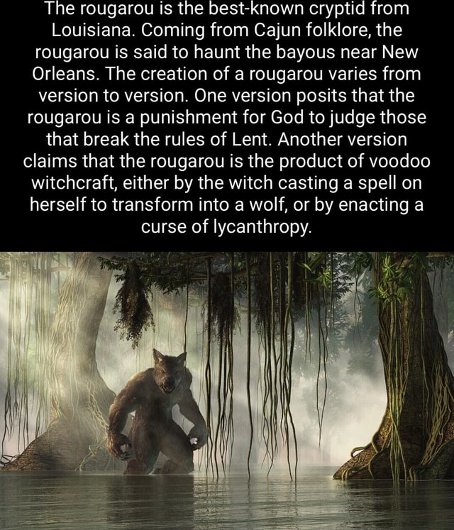 The rougarou is the best- nown cryptid from Louisiana. Coming from ...