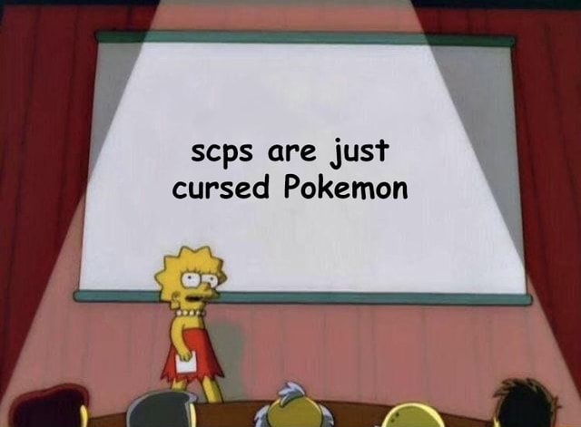 Scps are just cursed Pokemon - iFunny