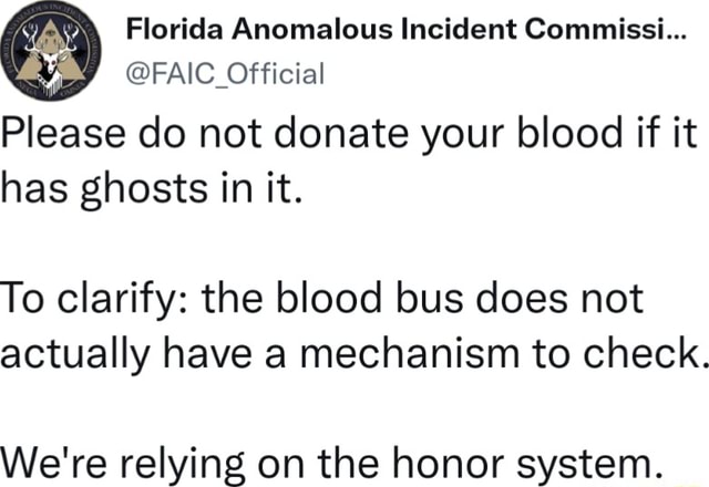 Please do not donate your blood if it has ghosts in it. To clarify: the ...