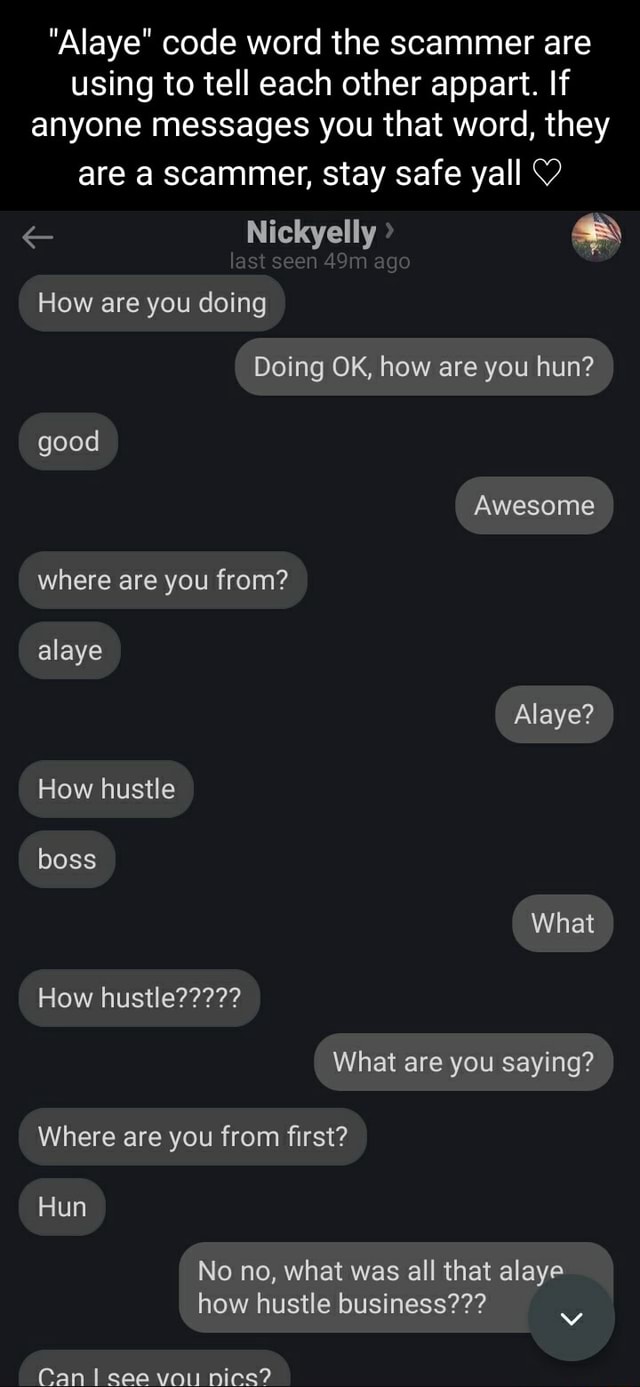 "Alaye" code word the scammer are using to tell each other appart. If ...