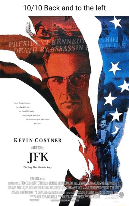 Back and to the left PRES KEVIN COSTNER JFK - iFunny