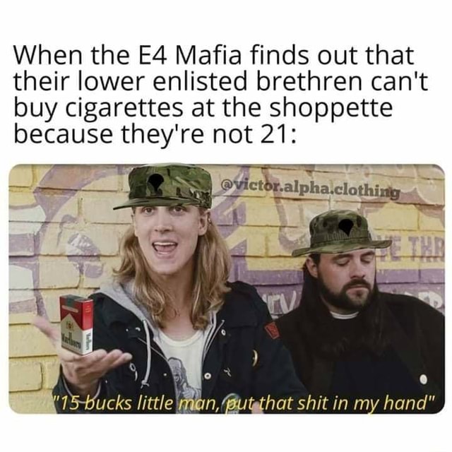 When the E4 Mafia finds out that their lower enlisted brethren can't ...