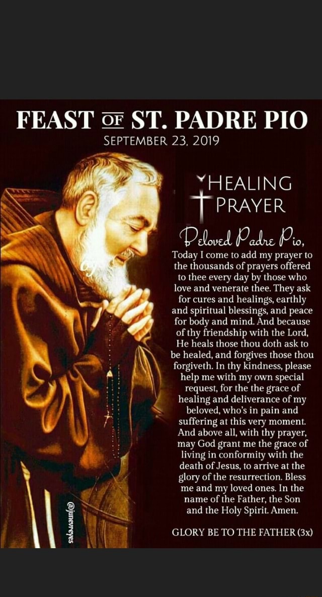 FEAST oF ST. PADRE PIO SEPTEMBER 23, 2019 HEALING PRAYER PDaloved Padre ...