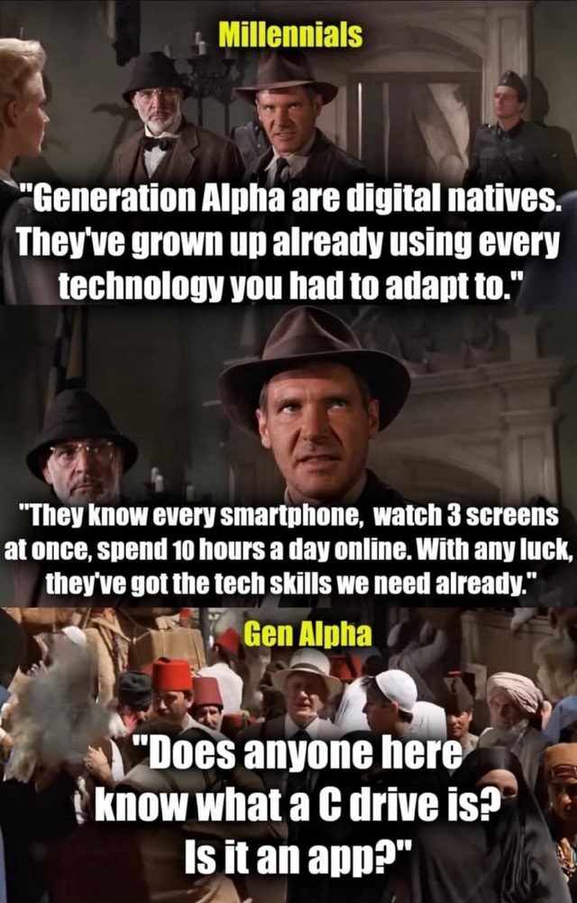 I Generation Alpha are digital natives." They've grown up already using ...
