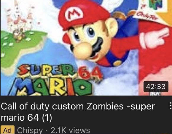 AG Call of duty custom Zombies -super mario 64 (1) - iFunny