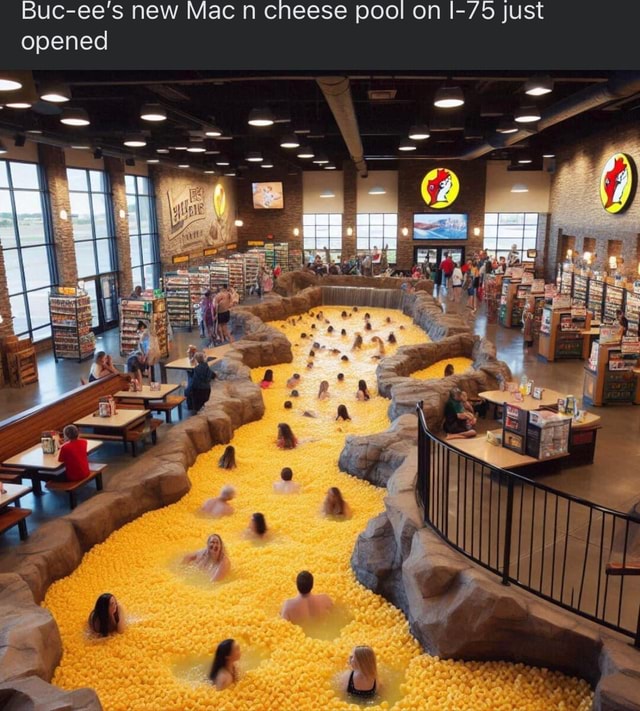 Buc-ee's new Mac n cheese pool on just opened - iFunny