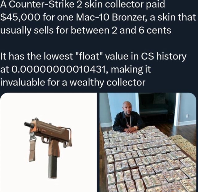 A Counter-Strike 2 skin collector paid $45,000 for one Mac-10 Bronzer ...