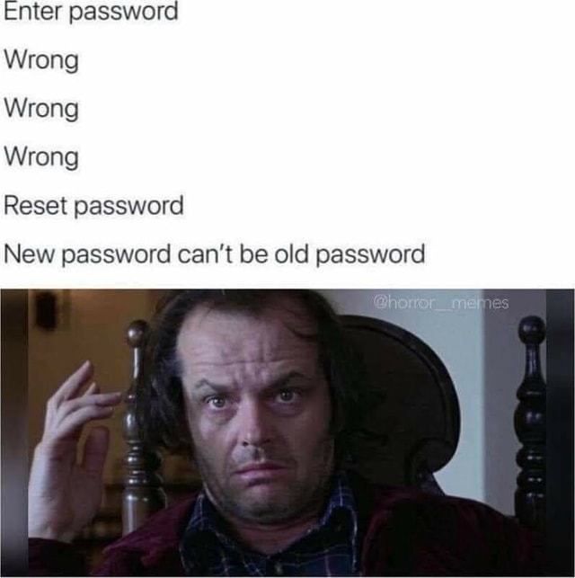 Enter Password Wrong Wrong Wrong Reset Password New Password Cant Be
