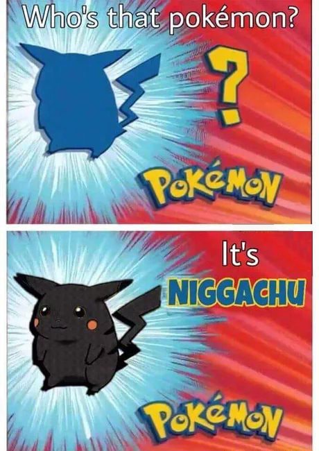 Quem é esse pokemon? É o niggachu - Who's that poke - )
