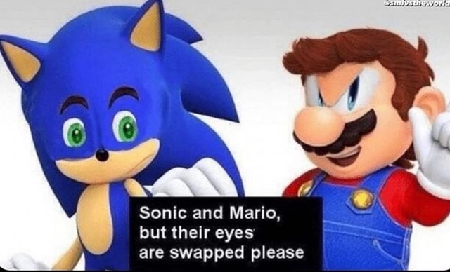 Sonic and Mario, but their eyes are swapped please - iFunny