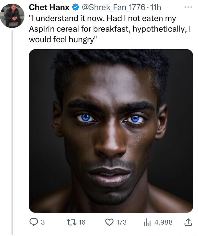 Chet Hanx @ @Shrek Fan 1776- "I understand it now. Had I not eaten my ...