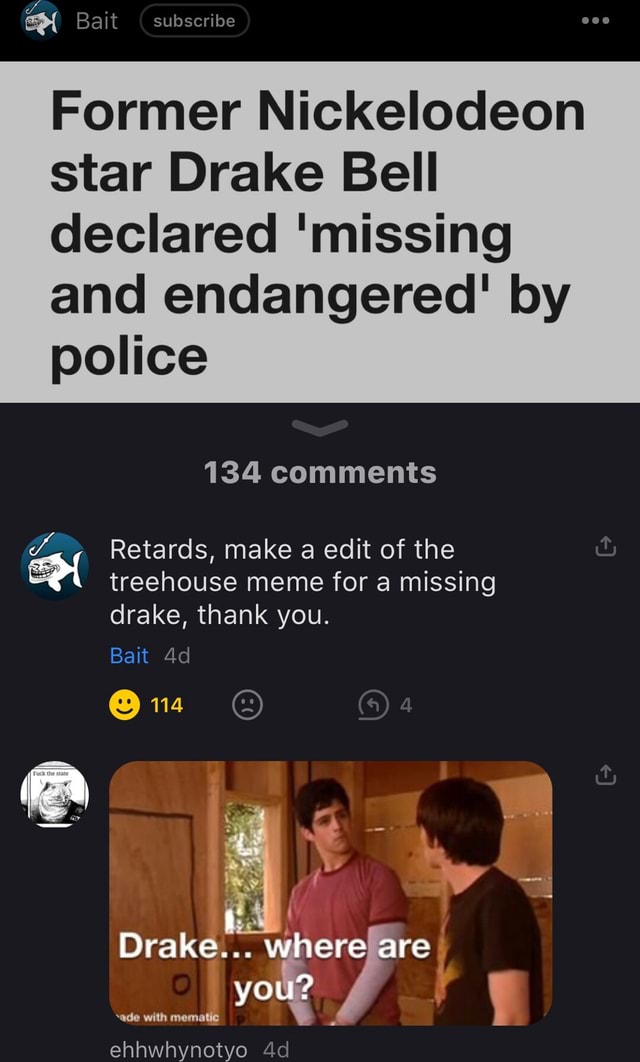 Bait subscribe Former Nickelodeon star Drake Bell declared 'missing and ...