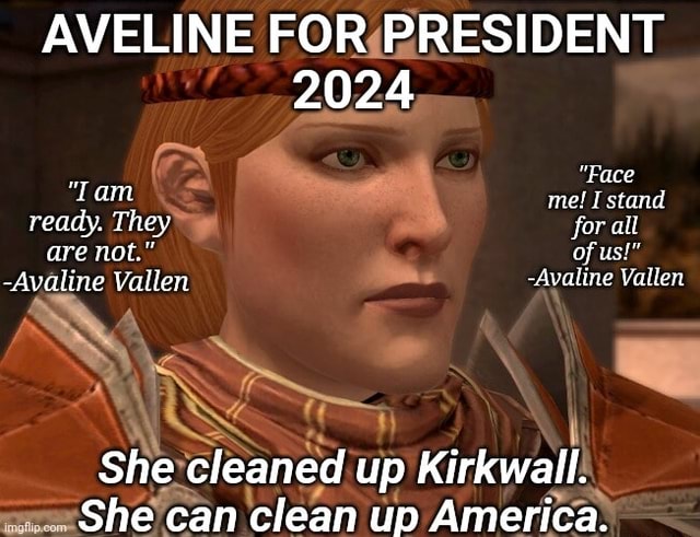 AVELINE FOR PRESIDENT 2024 "Face Tam me! I stand ready, They for all are not." of us!" -Avaline ...