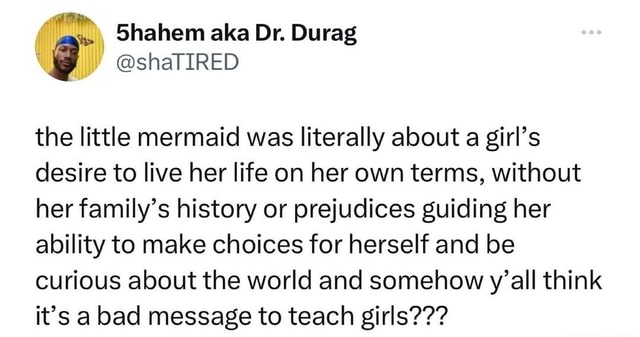 Shahem aka Dr. Durag @shaTIRED the little mermaid was literally about a ...