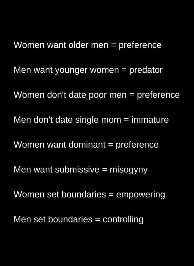 Women Want Older Men Preference Men Want Younger Women Predator Women Dont Date Poor Men