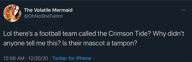 The Volatile Mermaid # @OhNoSheTwitnt Lol there's a football team ...