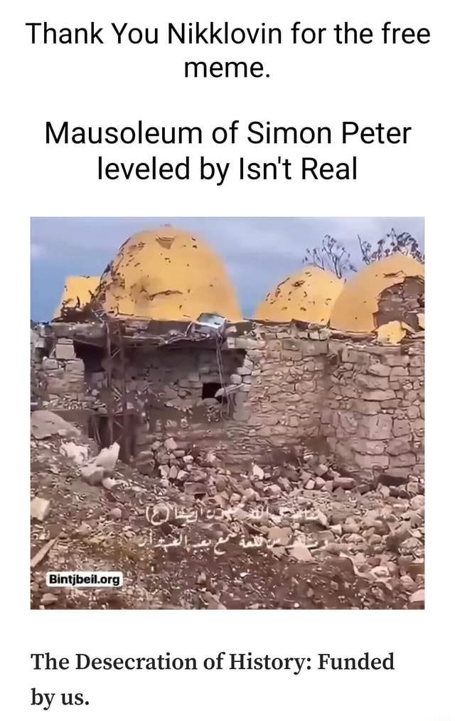 Thank You Nikklovin for the free meme. Mausoleum of Simon Peter leveled ...