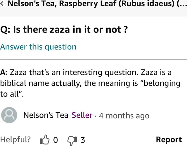 Nelson's Tea, Raspberry Leaf (Rubus idaeus) Os Is there zaza in it or ...