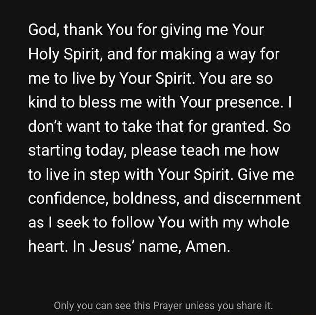 God, thank You for giving me Your Holy Spirit, and for making a way for me to live by Your ...