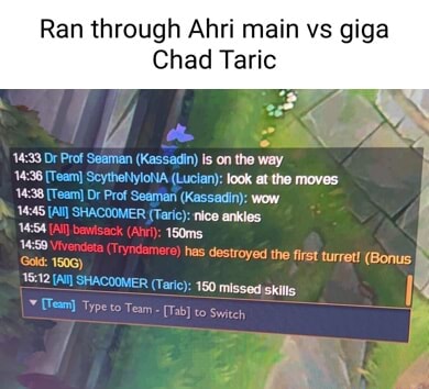 Ran through Ahri main vs giga Chad Taric Dr Pot Seaman (Kassadi) fs ...