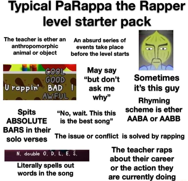 Typical PaRappa the Rapper level starter pack The teacher is ether an ...