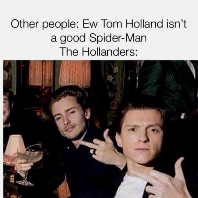 Other people: EW Tom Holland isn’t a good Spider-Man The Hollanders: 3f ...