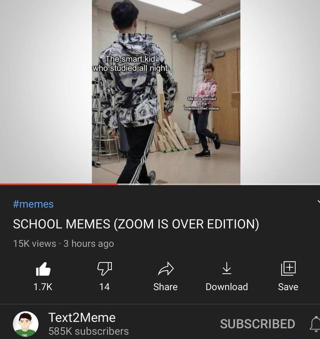 #memes SCHOOL MEMES (ZOOM IS OVER EDITION) views 3 hours ago r) Aa 1.7K ...