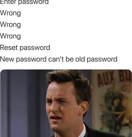 Wrong Wrong Reset password lew password can't be old password - iFunny