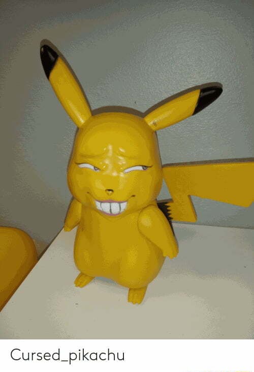 Cursed_ pikachu - iFunny