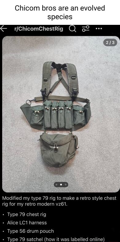 Chicom bros are an evolved species ChicomChestRig Modified my type 79 ...