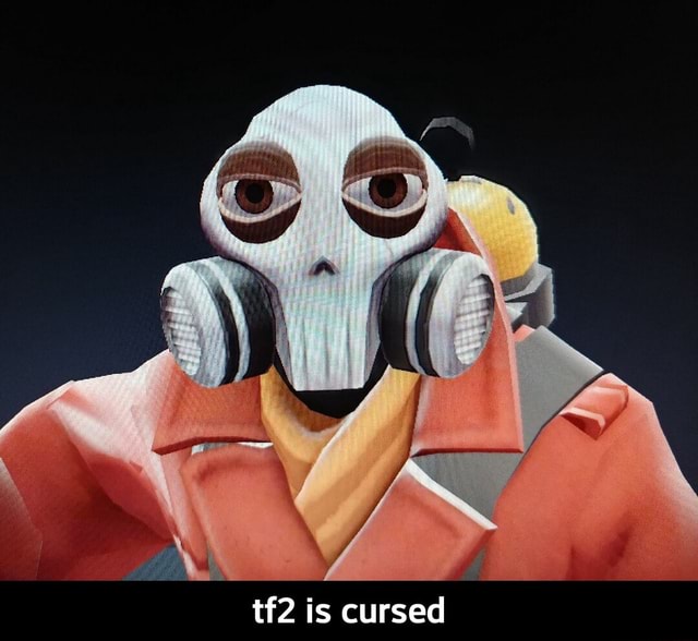 Tf2 is cursed - tf2 is cursed - iFunny