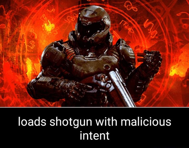 Loads shotgun with malicious intent - iFunny Loads shotgun with malicious intent - iFunny