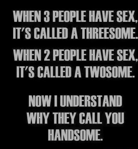 When 3 People Have Sex Its Called A Threesome When 2 People Have Sex Its Called A Twosome 