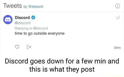 Tweets by @discora Discord @ Ci Reph time to go outside everyone ...