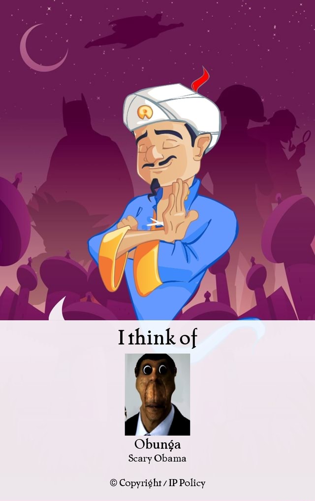 Ithink of Obunga Scary Obama Copyright / IP Policy - iFunny